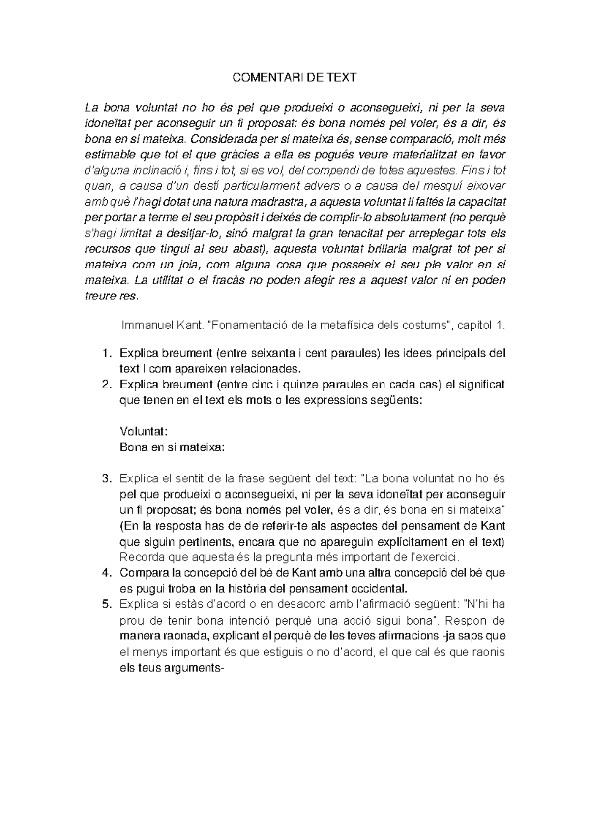 Comentari DE TEXT KANT1 - COMENTARI DE TEXT La bona voluntat no ho és ...