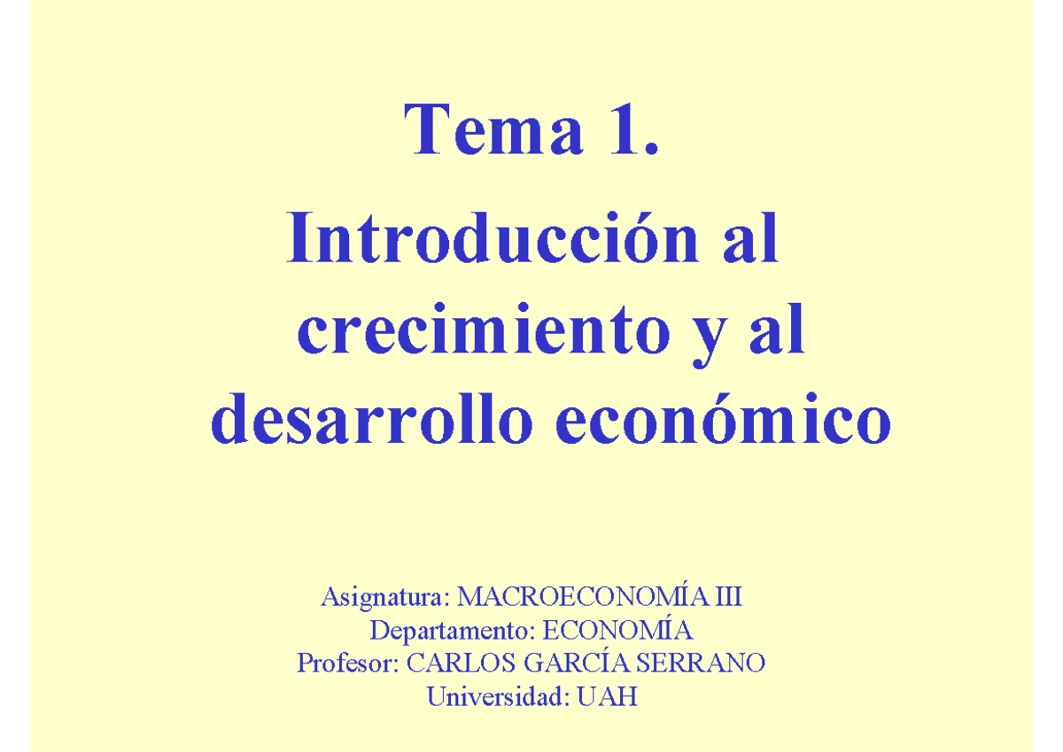Capitulo 1 Introduccion - Tema 1. Introducción al crecimiento y al desarrollo económico ...