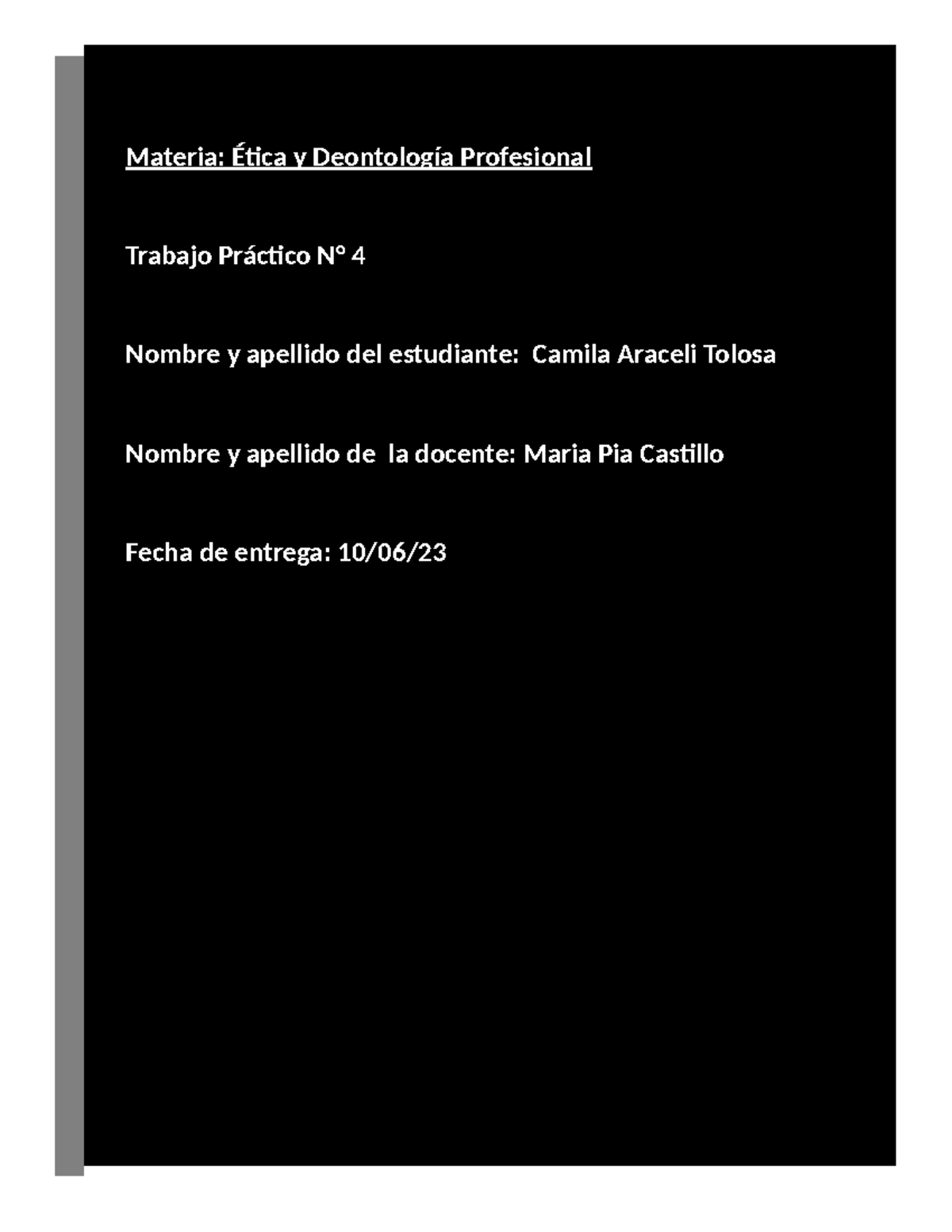TP 4 Etica- Camila Tolosa - Materia: Ética y Deontología Profesional Trabajo Práctico N° 4 ...