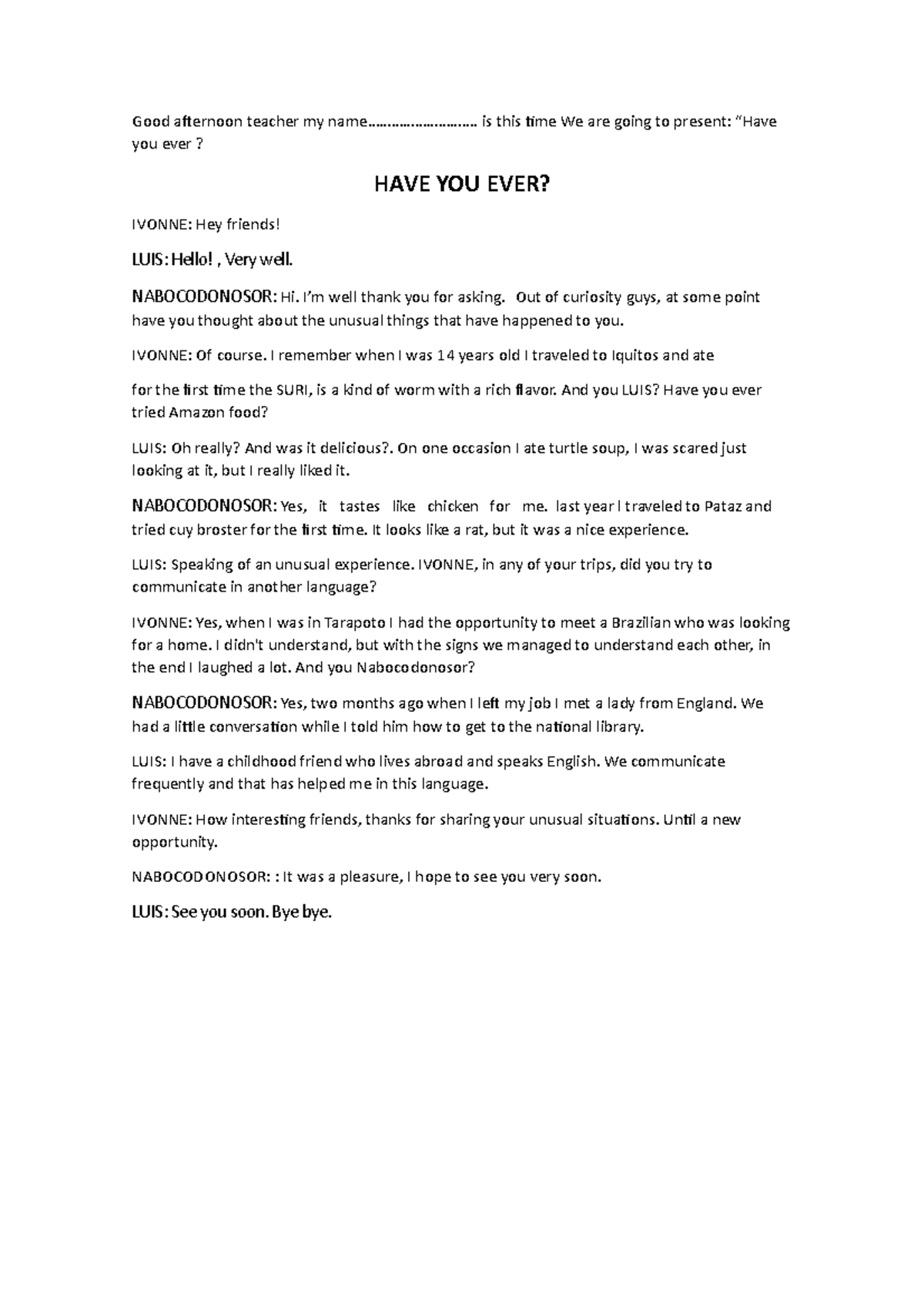 HAVE YOU EVER - APUNTES DE PC - Good afternoon teacher my name