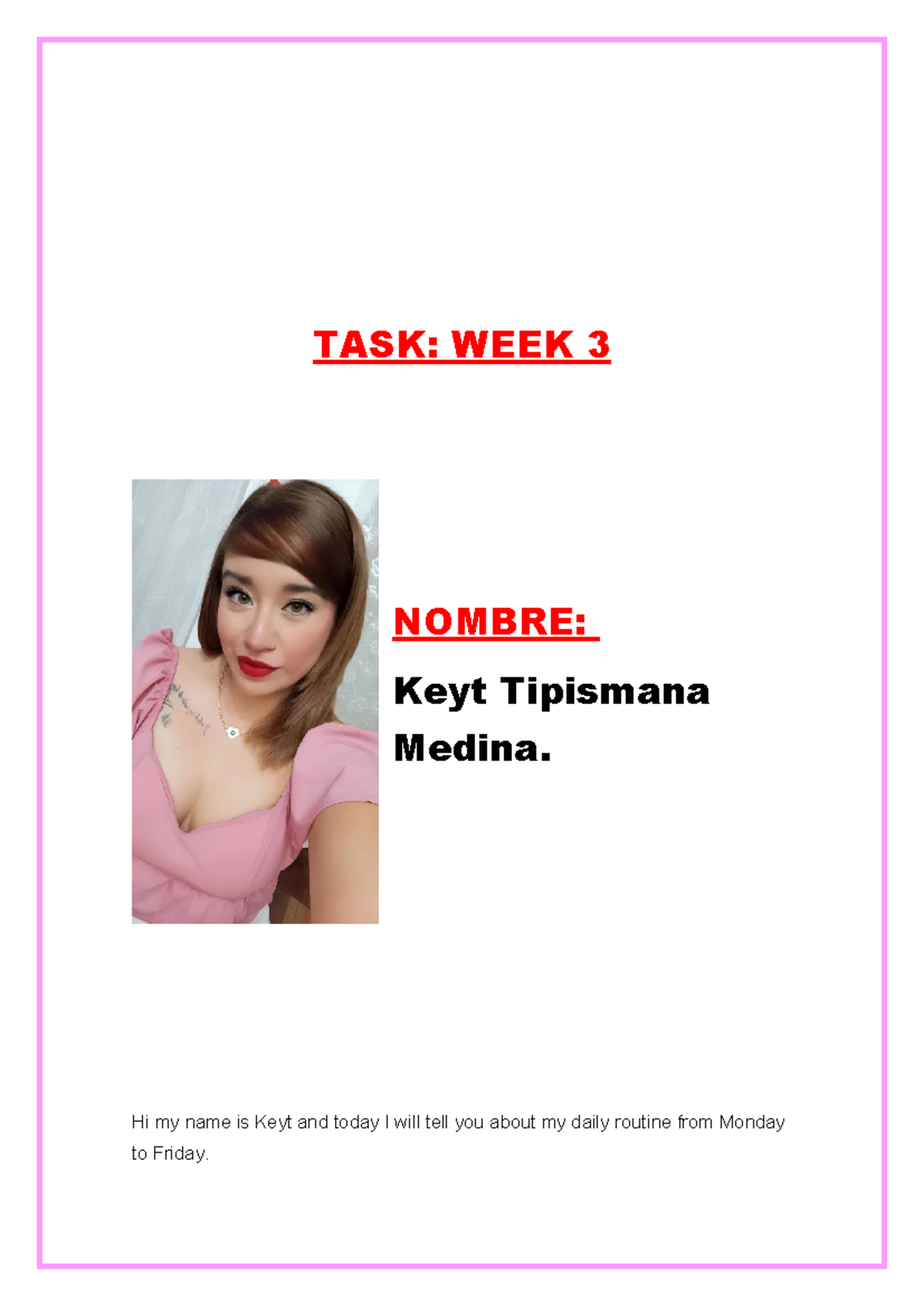 TASK 3 - TASK 3 - Ingles II - TASK: WEEK 3 NOMBRE: Keyt Tipismana Medina. Hi my name is Keyt and ...