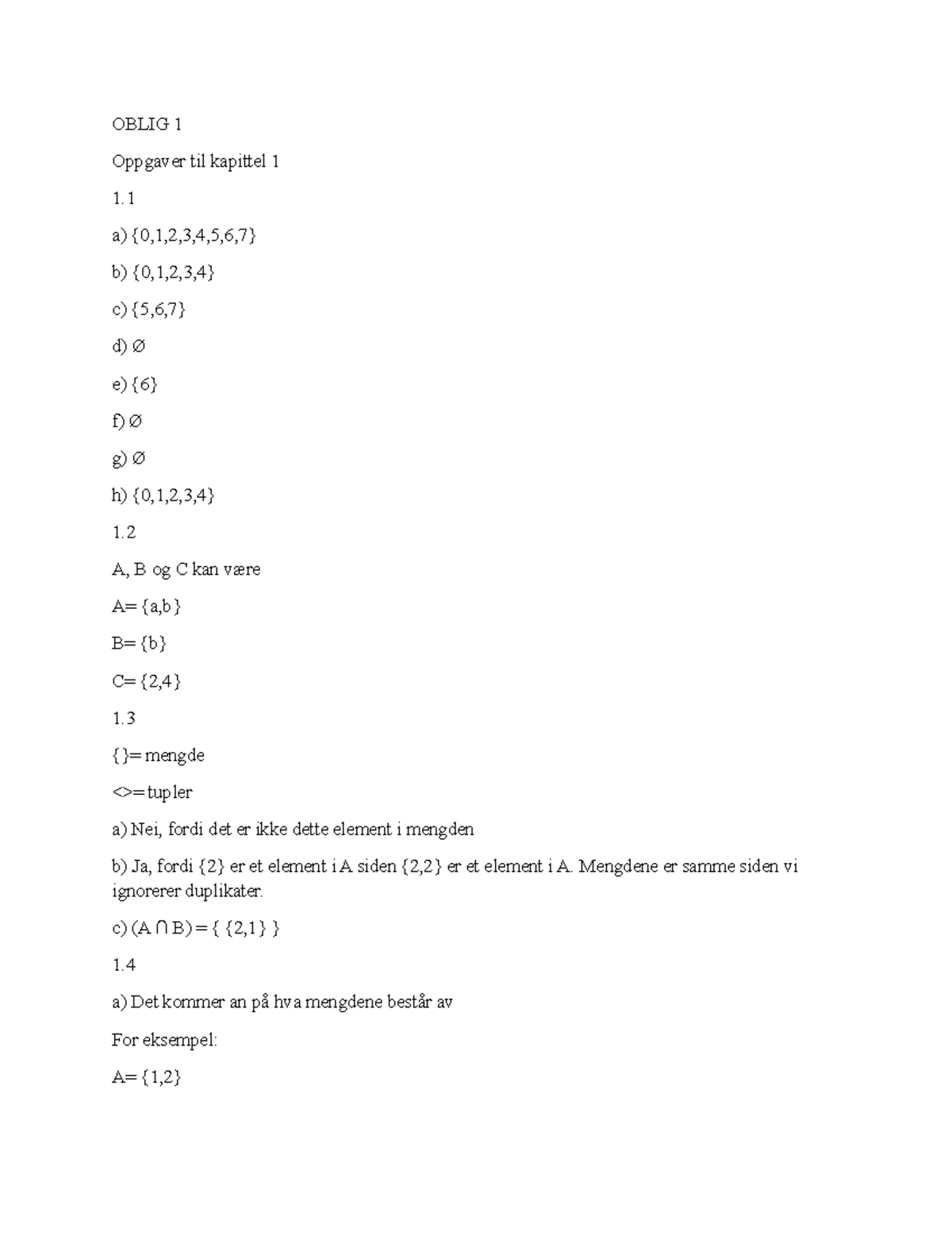 Oblig 1-IN1150 - assignment - OBLIG 1 Oppgaver til kapittel 1 1. a) {0,1,2,3,4,5,6,7} b) {0,1,2 ...