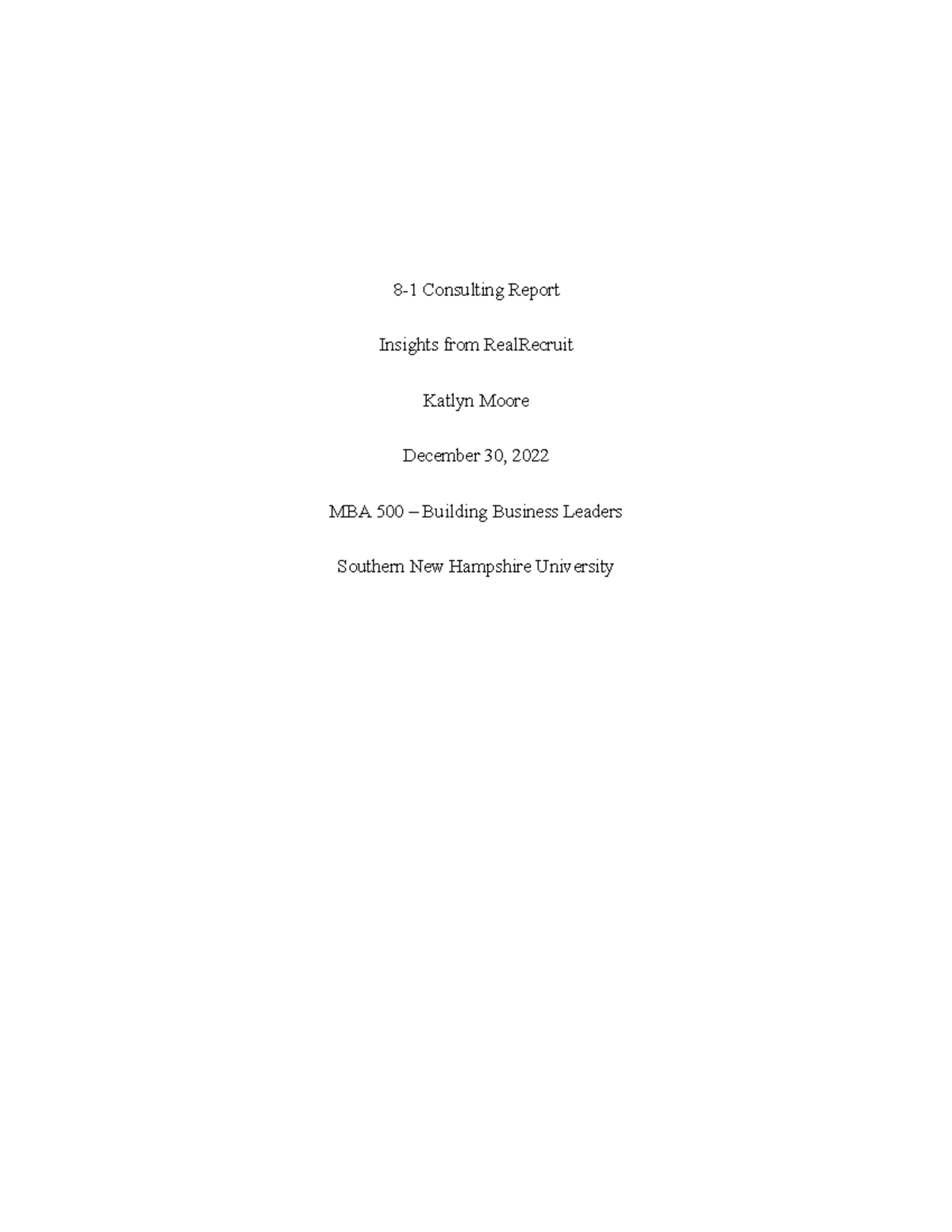 8-1 Consulting Report - 8-1 Consulting Report Insights from RealRecruit Katlyn Moore December 30 ...