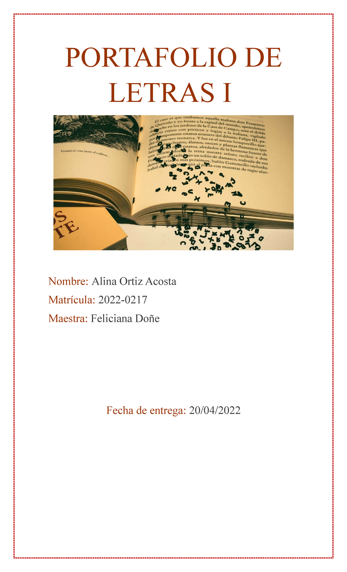 Portafolio de Letras I - PORTAFOLIO DE LETRAS I Nombre: Alina Ortiz ...