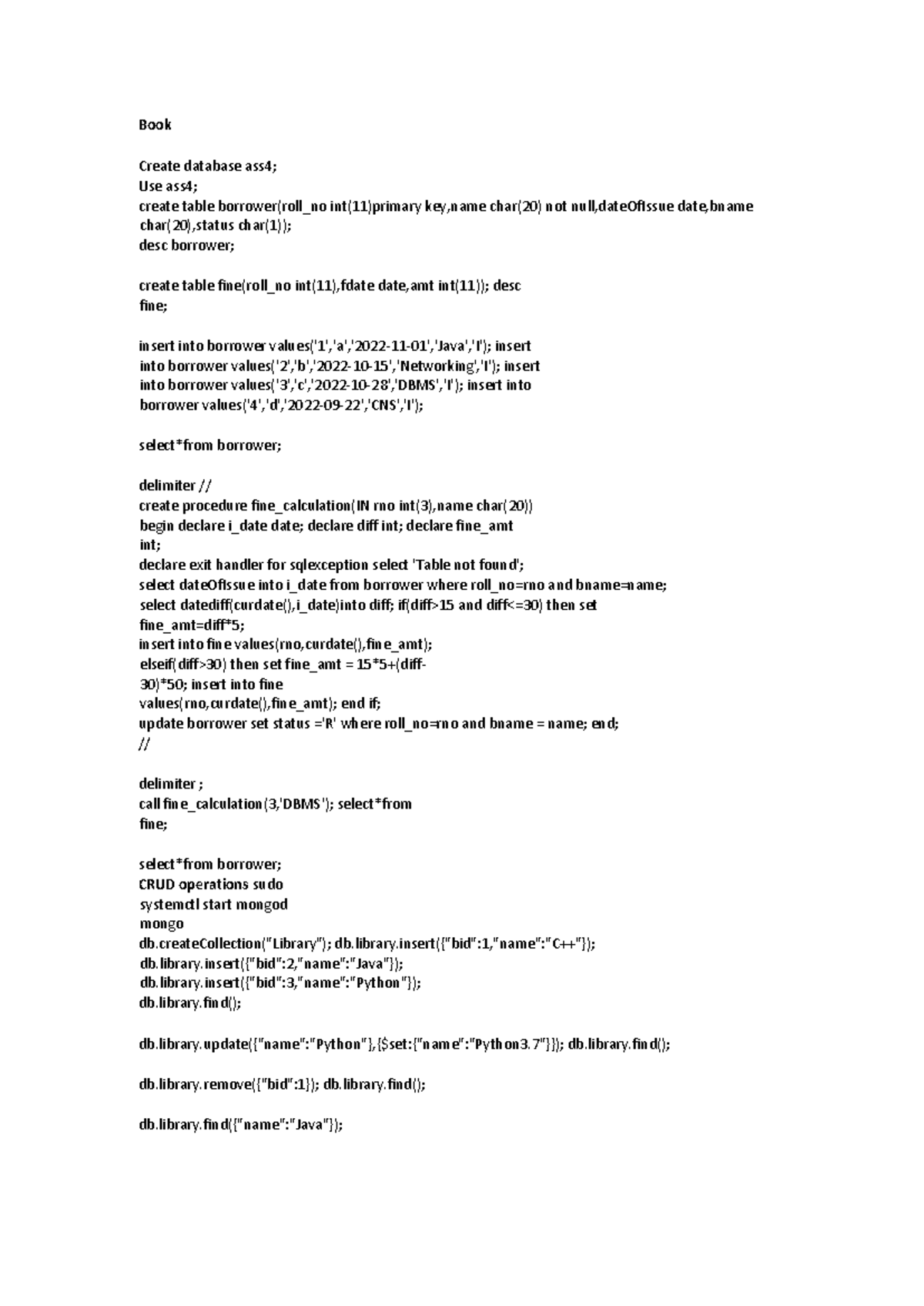 DBMS code for all practicals - Book Create database ass4; Use ass4; create table borrower(roll ...