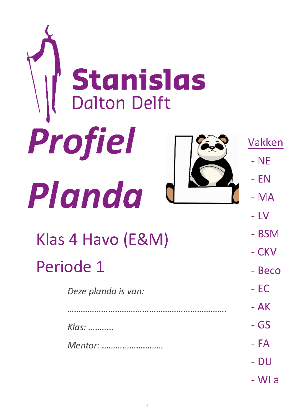 Planda Periode 1 H4 E&M - leuk - Deze planda is van: - Studeersnel