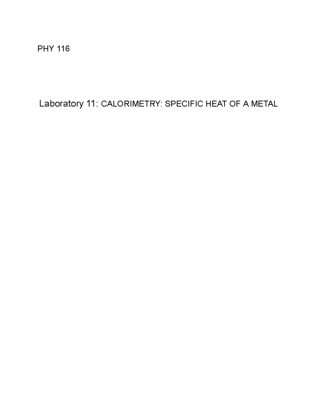 Lab 11-2 - n/a - PHY 116 Laboratory 11: CALORIMETRY: SPECIFIC HEAT OF A ...