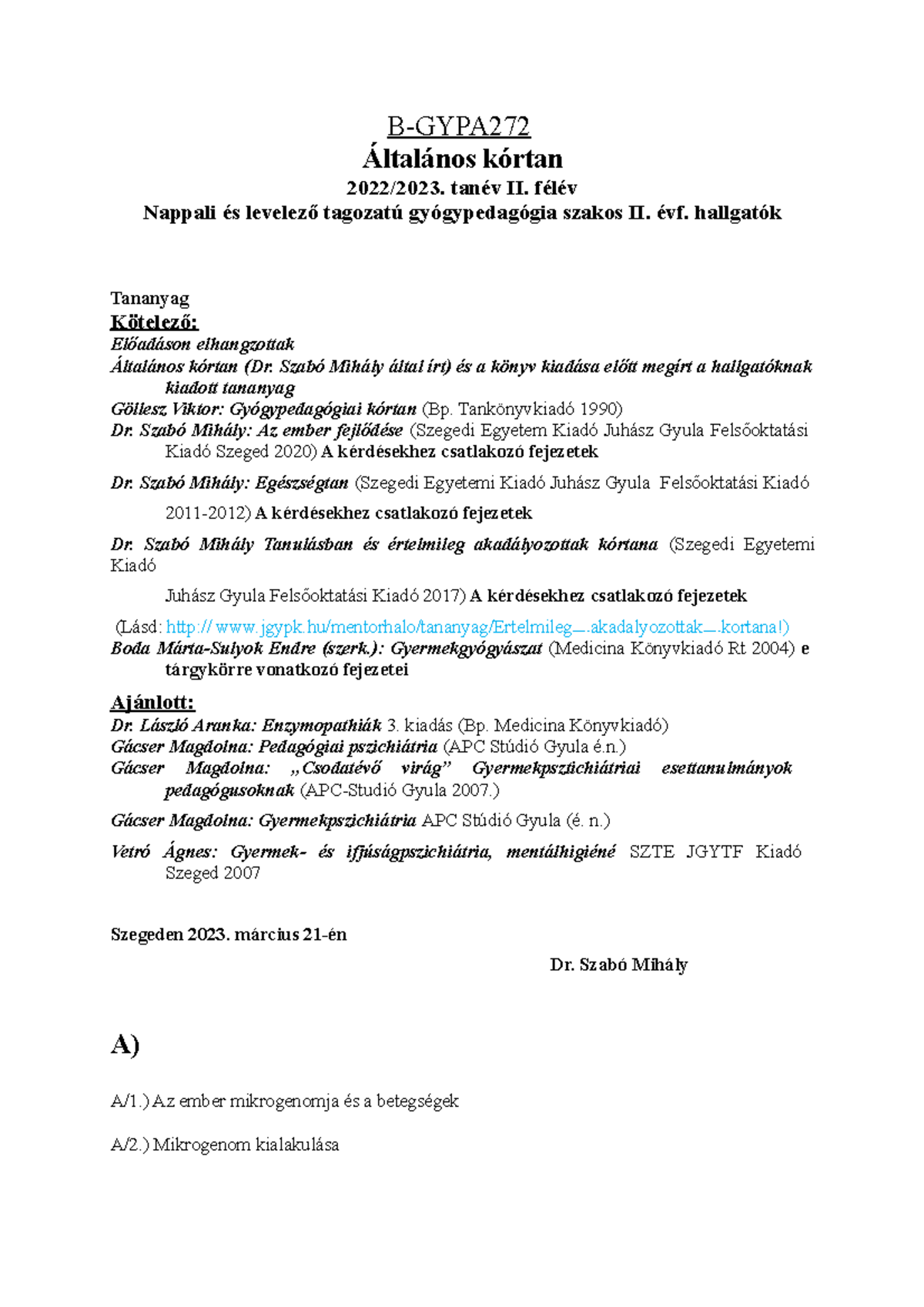 Általános kórtan vizsgaanyag szigorlat - B-GYPA Általános kórtan 2022/ ...