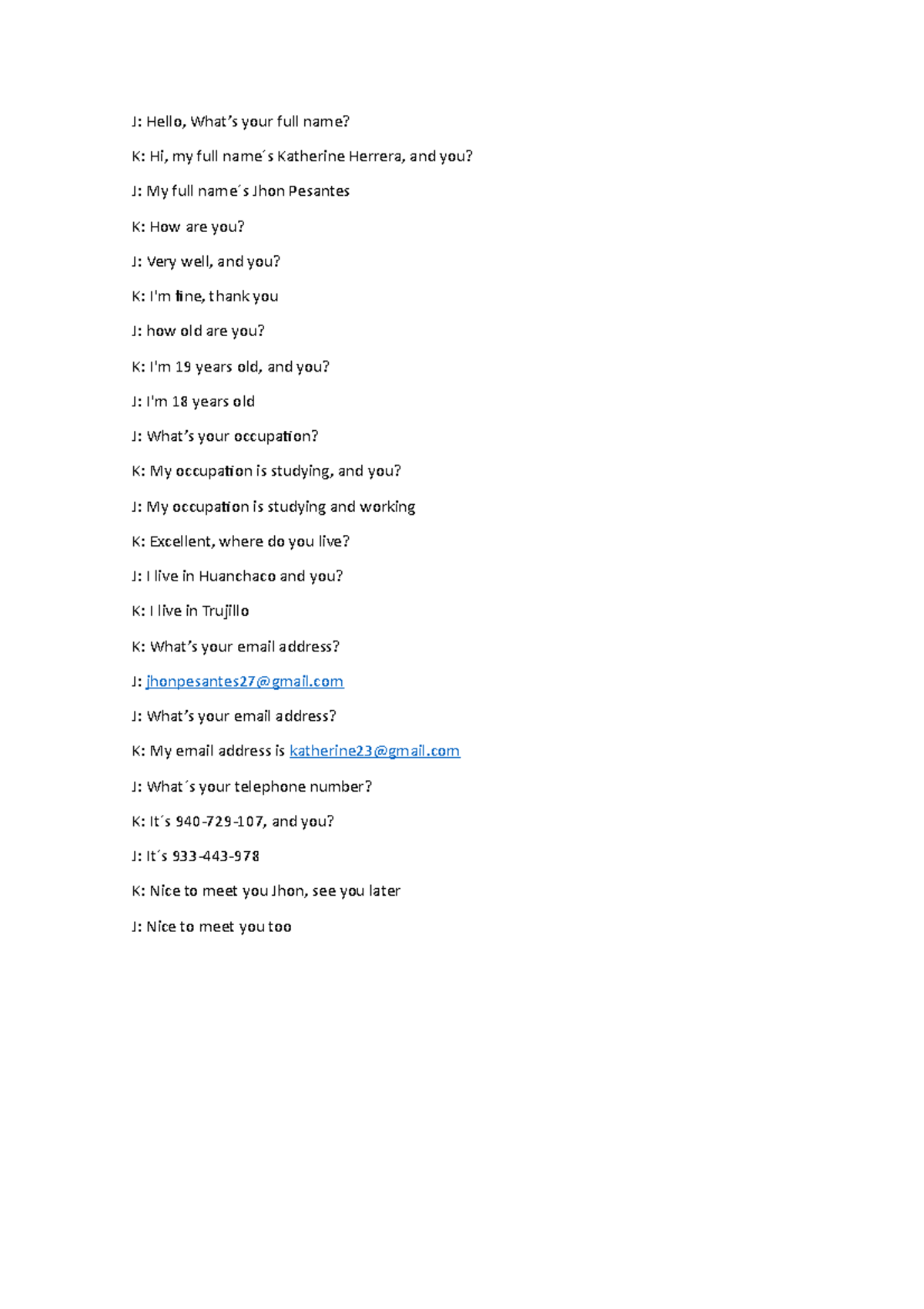 Conversetion - DEDEDED - J: Hello, What’s your full name? K: Hi, my ...