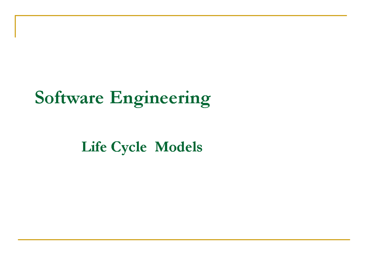 Life Cycle Models - sssss - Software Engineering Life Cycle Models Life cycle model A ...