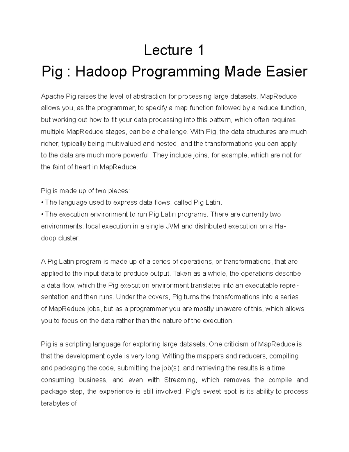 Unit 4 - Note - Lecture 1 Pig : Hadoop Programming Made Easier Apache Pig raises the level of ...