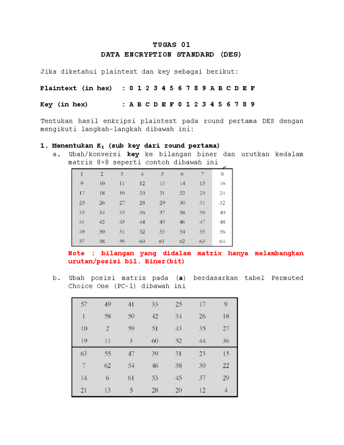 Tugas I Kriptografi - TUGAS 01 DATA ENCRYPTION STANDARD (DES) Jika ... Tugas I Kriptografi - TUGAS 01 DATA ENCRYPTION STANDARD (DES) Jika ...