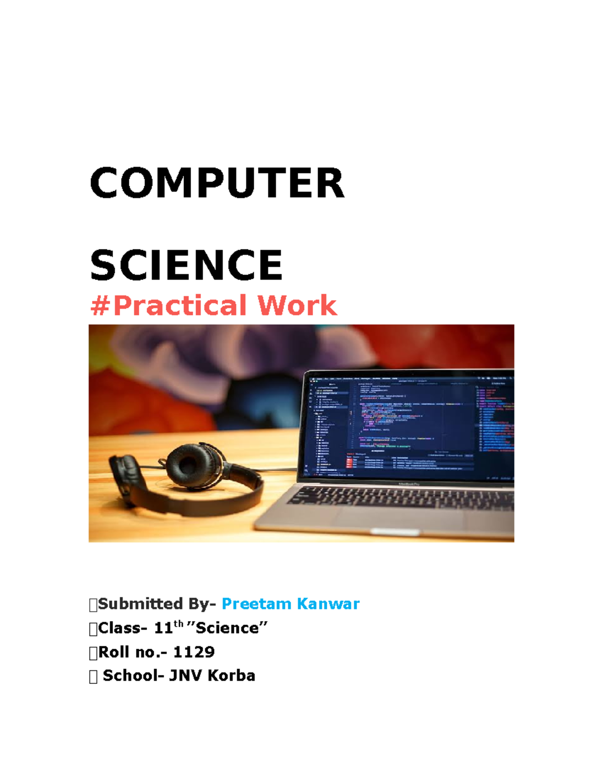 Cs Take Help Of My Cs Practical Work Computer Science Practical Work 🐀submitted By Preetam