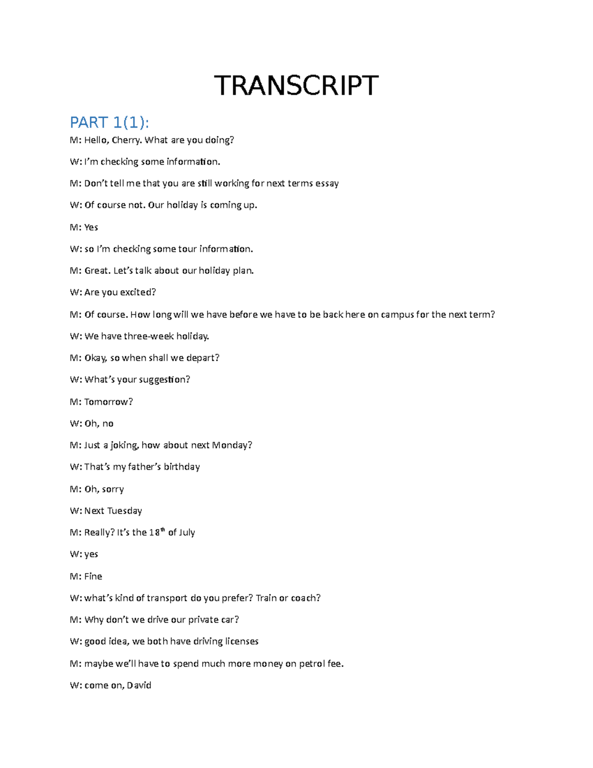 Transcript part 1 - TRANSCRIPT PART 1(1): M: Hello, Cherry. What are you doing? W: I’m checking ...