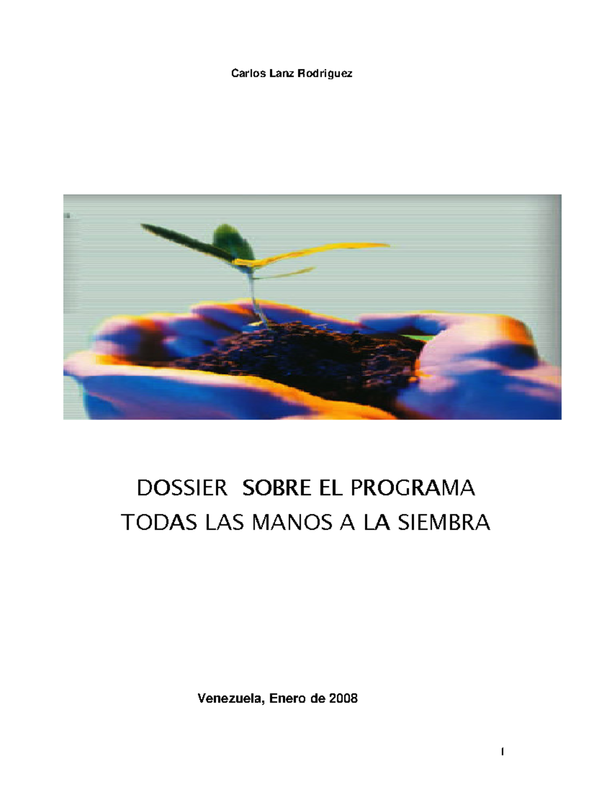 Dossier sobre el programa todas las manos a la siembra - Carlos Lanz ...