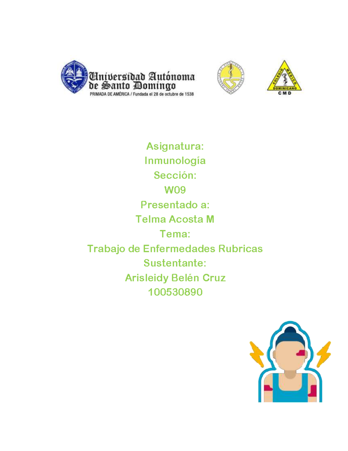 Enfermedades Rubricas - Asignatura: Inmunología Sección: W 09 Presentado a: Telma Acosta M Tema ...