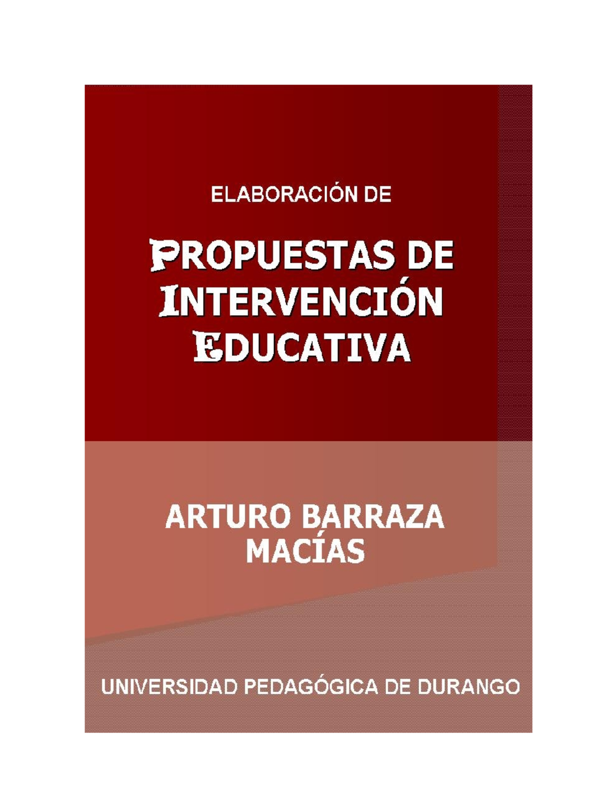 Elaboracion Propuestas rv - ELABORACIÓN DE PROPUESTAS DE INTERVENCIÓN EDUCATIVA ARTURO BARRAZA ...
