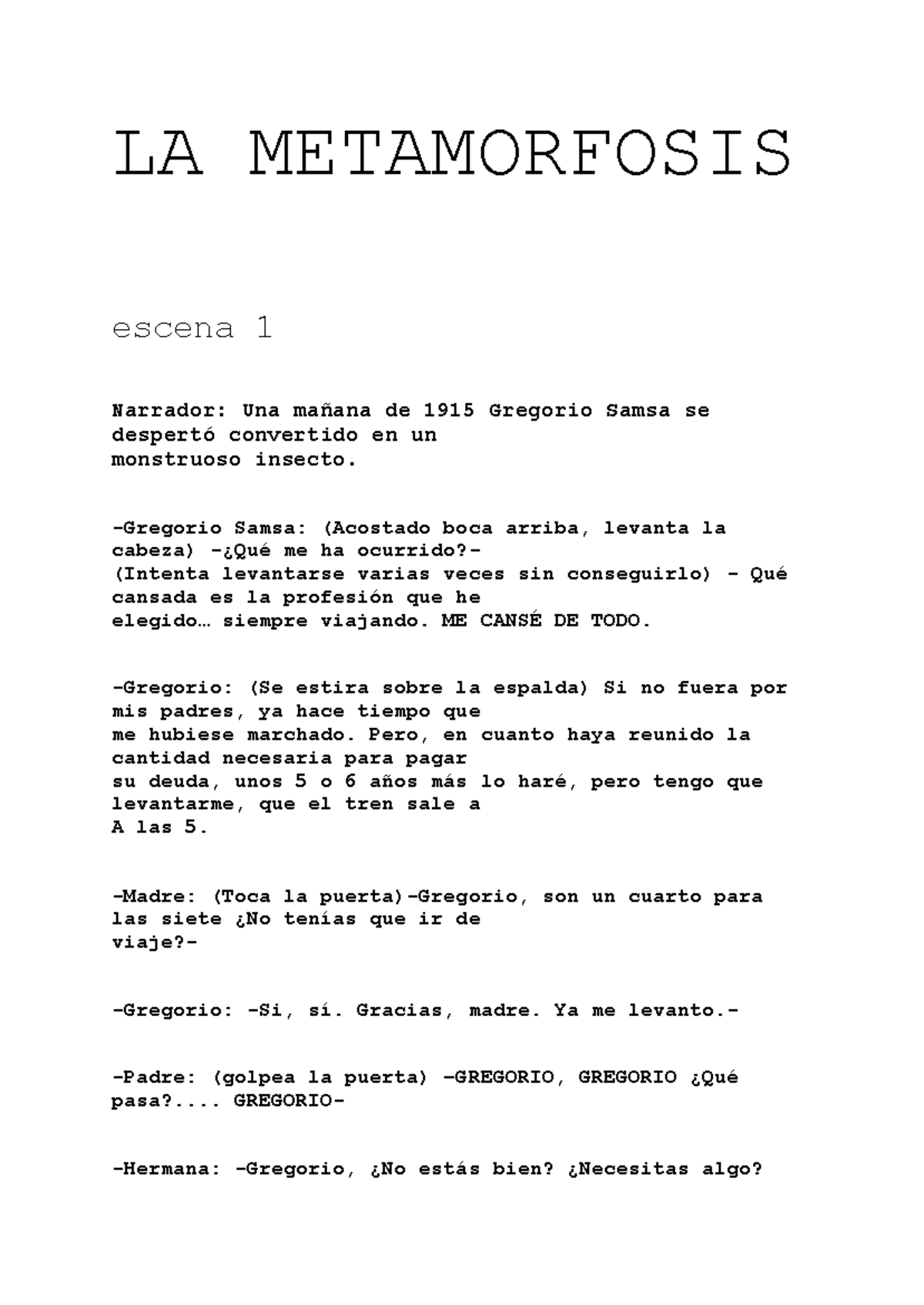 LA Metamorfosis - LA METAMORFOSIS escena 1 Narrador: Una mañana de 1915 ...