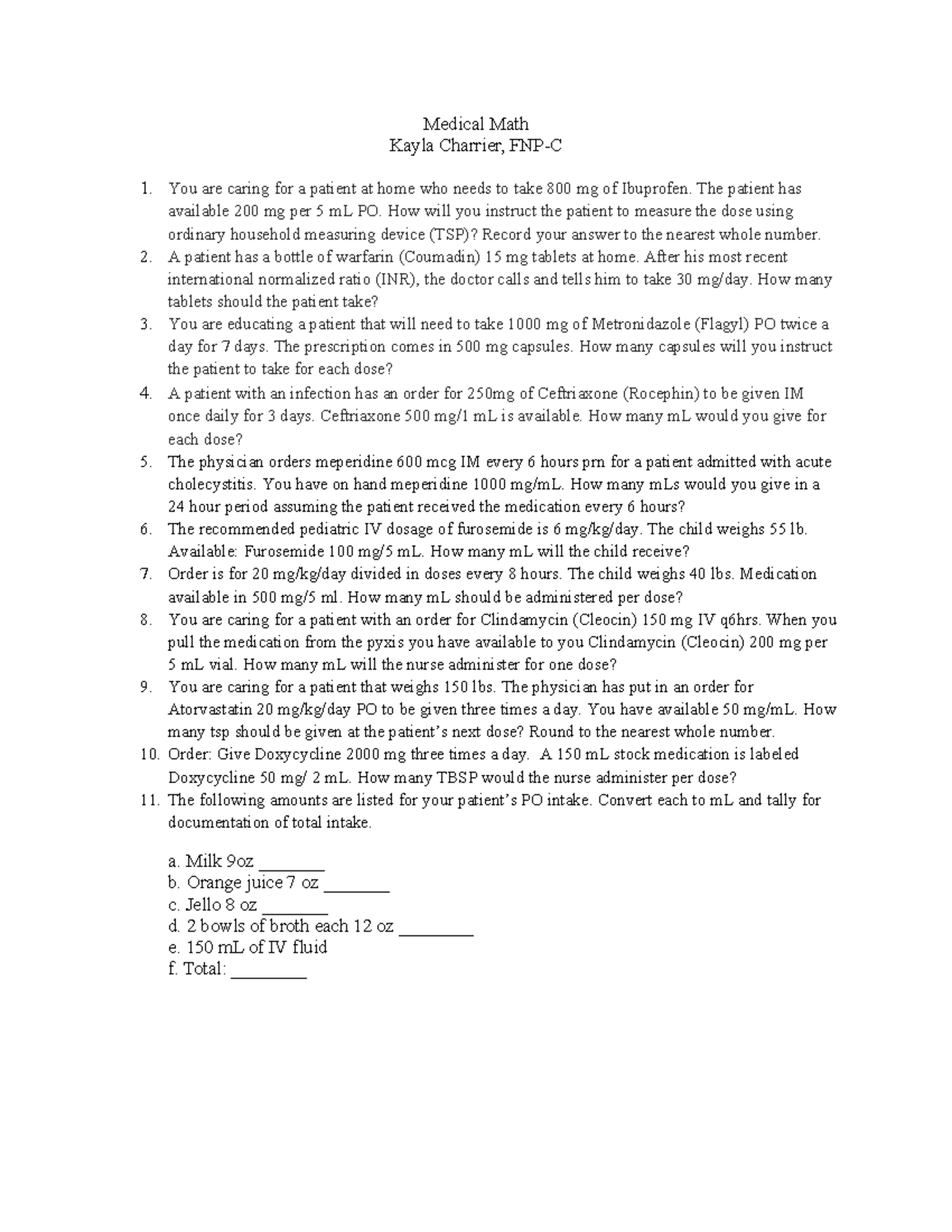 Practice Math 4 - Medical Math Kayla Charrier, FNP-C 1. You are caring ...