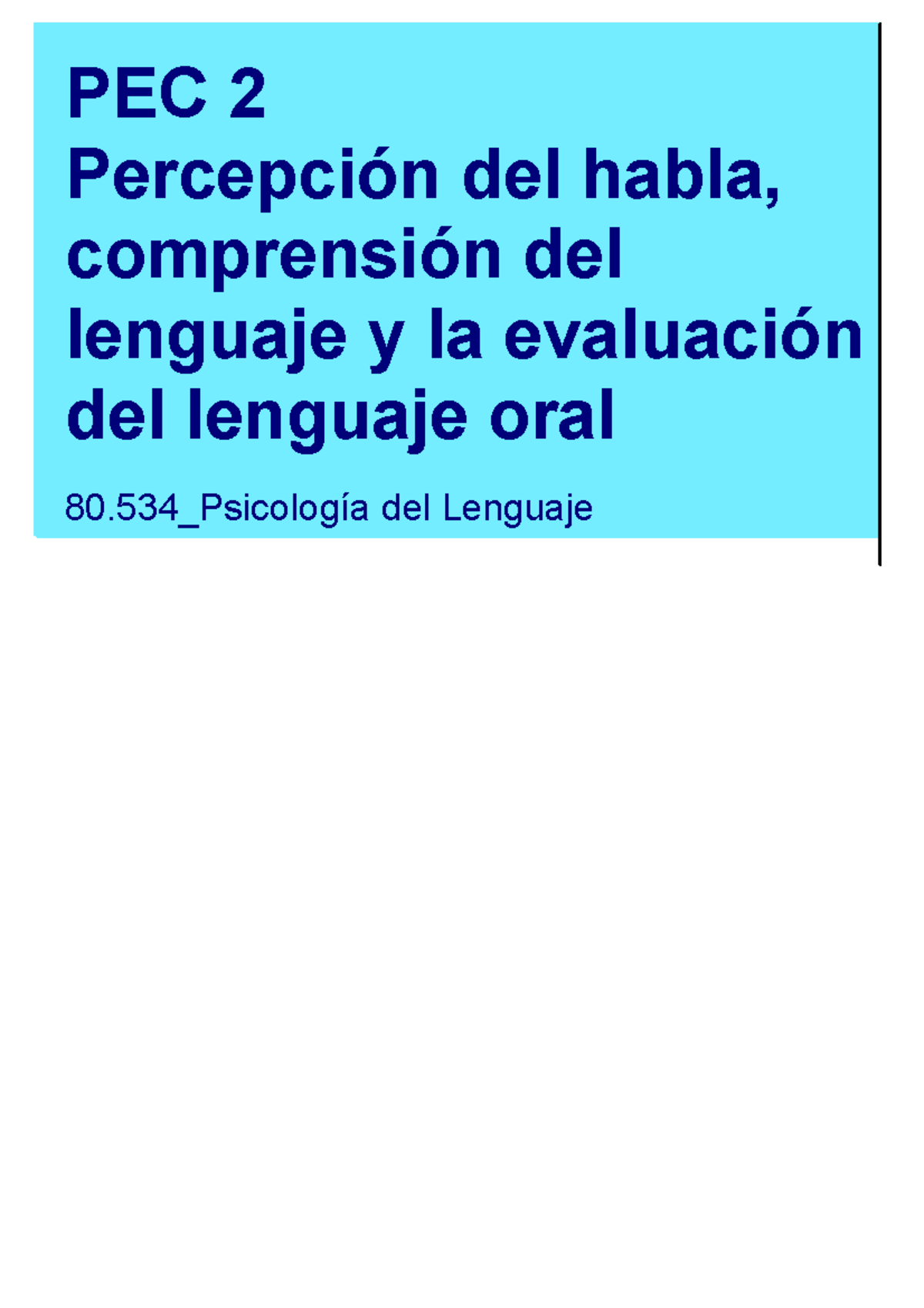 Enunciado PEC2 Psicologia Lenguaje ES - PEC 2 Percepción del habla ...