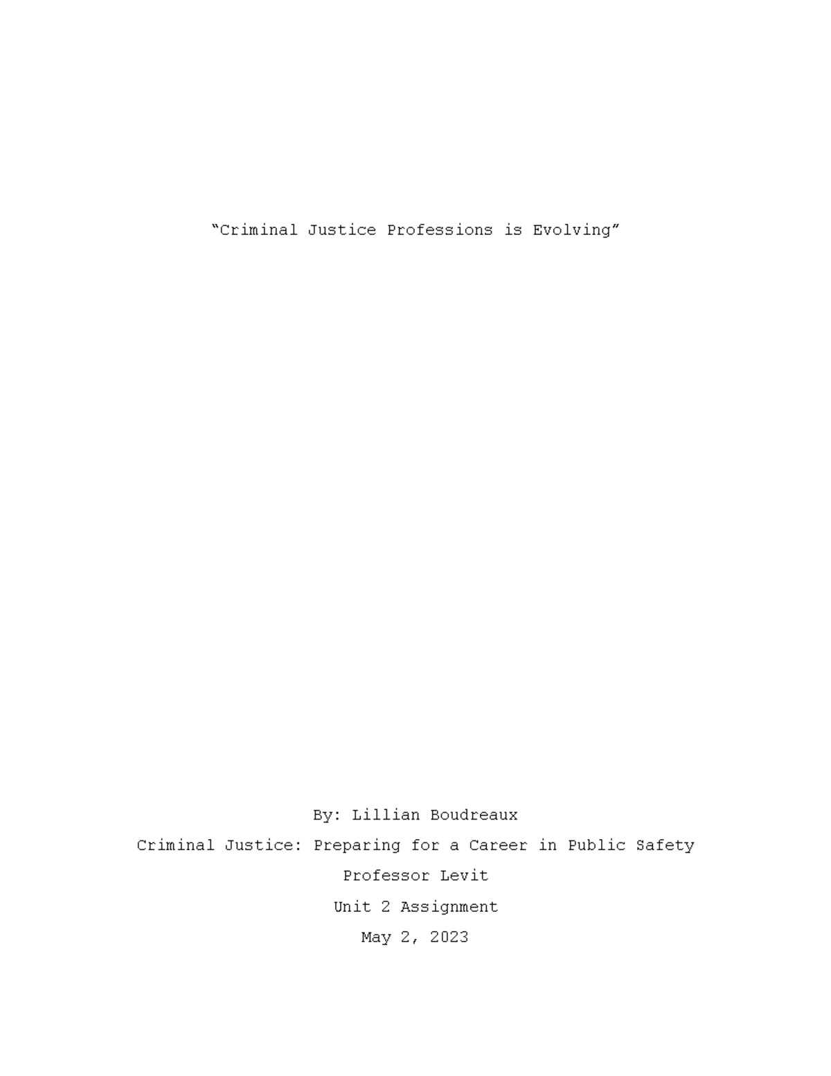CJ100 Unit 2 Assignment - “Criminal Justice Professions is Evolving” By: Lillian Boudreaux ...