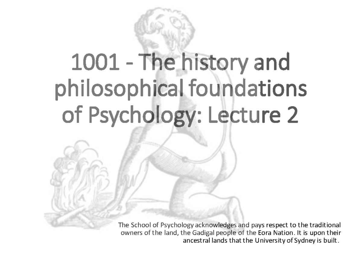 PSYC1001-Lecture 2.................... - 1001 The history and ...