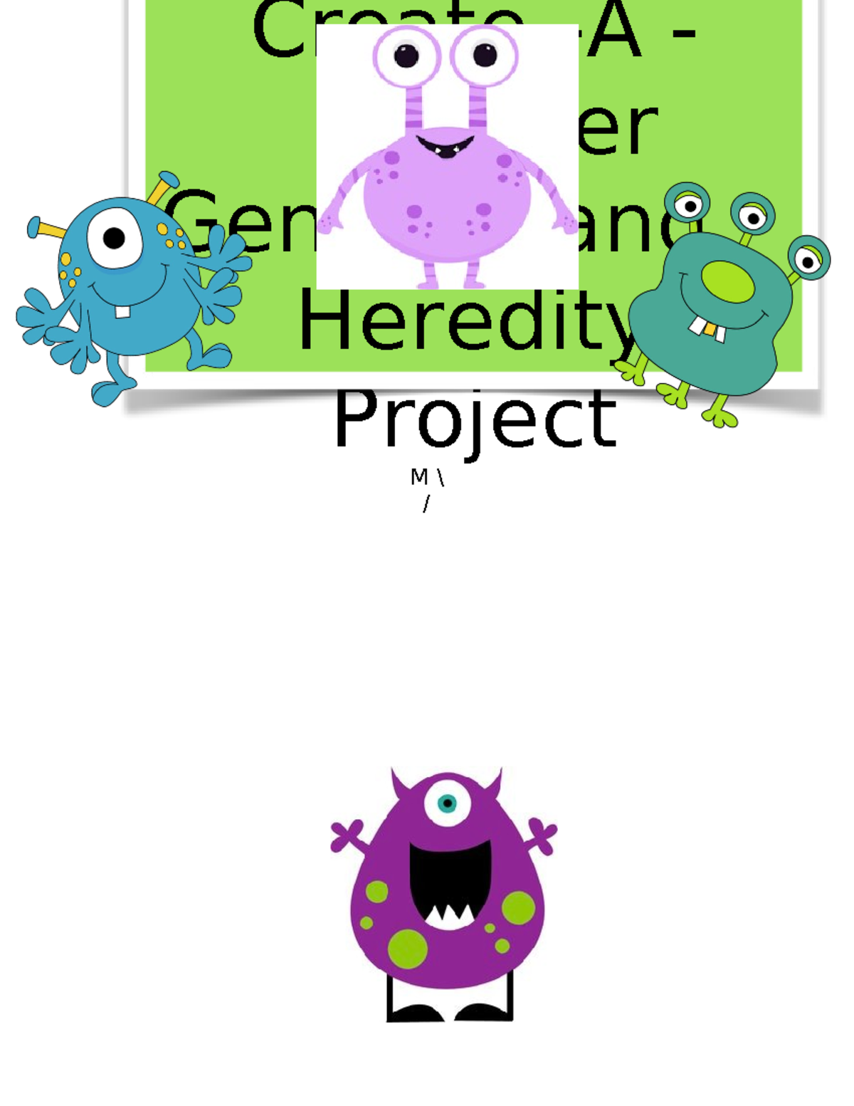 Genetics Monster Project - M \ / Create -A - Monster Genetics and ...