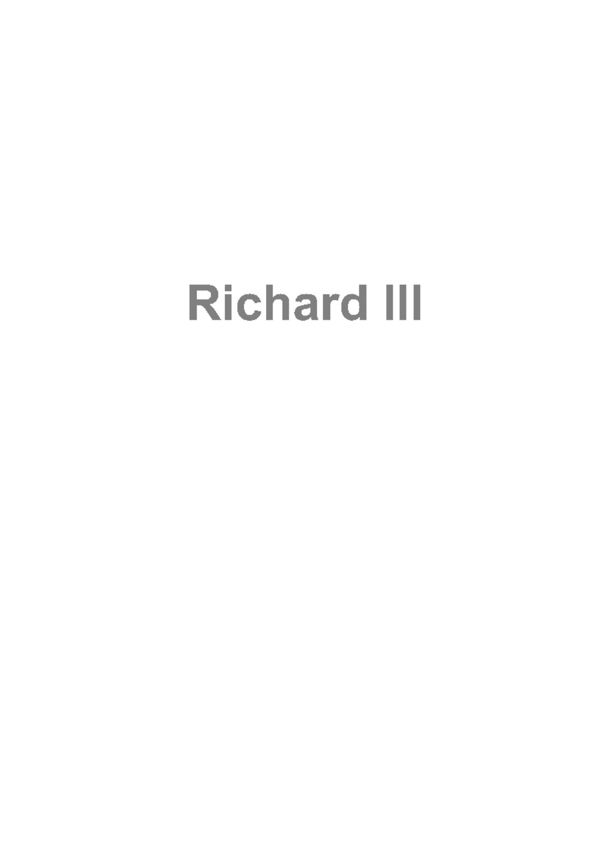 Richard III notes - Richard III WHY This is a reflection of the ...
