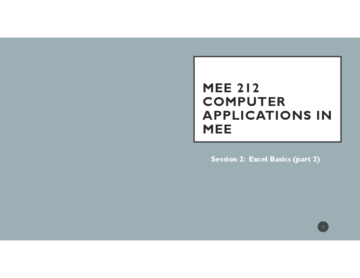 Session 2 Intro to Excel part 2 - MEE 212COMPUTERAPPLICATIONS INMEE ...