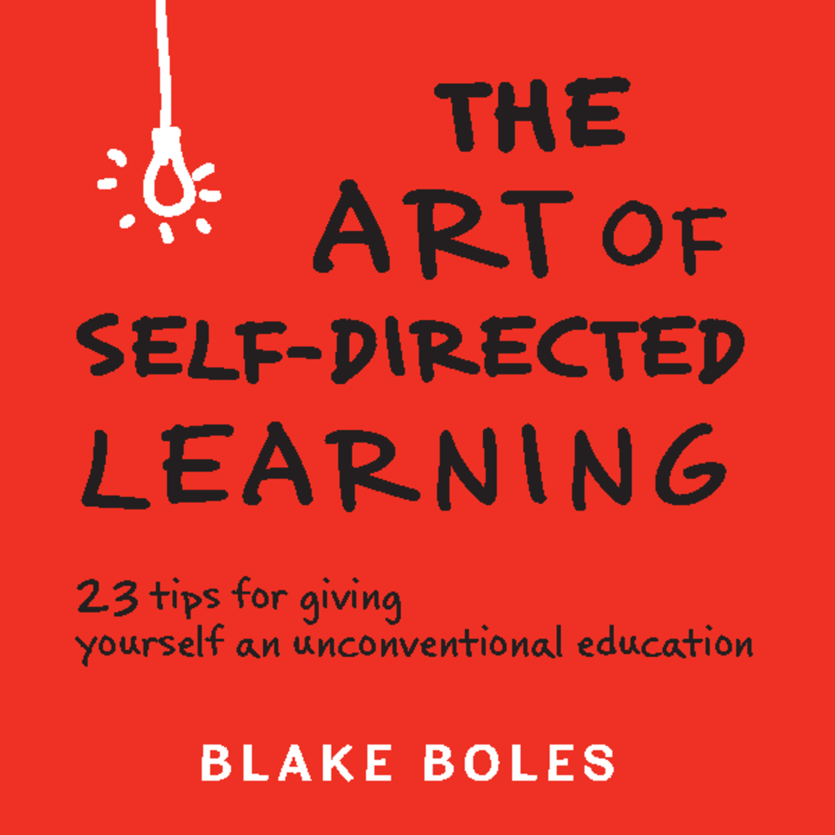 Pdfcoffee - ART OF SELF-DIRECTED LEARNING 23 tips for giving yourself an unconventional ...