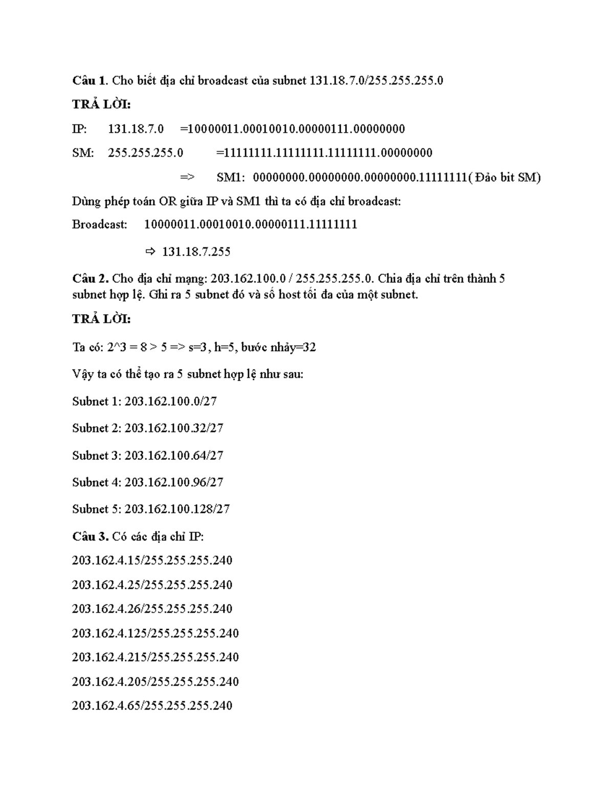 Bai tap Mgtdl - bai tap - Câu 1. Cho biết địa chỉ broadcast của subnet 131.18.7.0/255.255. TRẢ ...