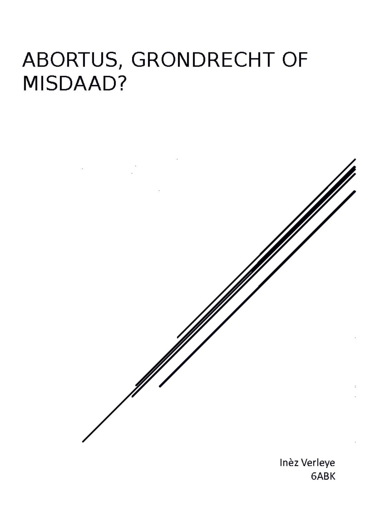 Abortus, Grondrecht OF Misdaad - ABORTUS, GRONDRECHT OF MISDAAD? Inèz ...