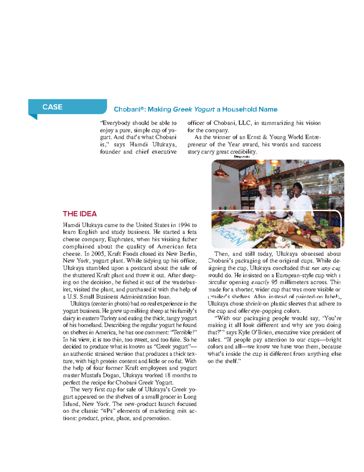 Chobani- Case Study - Case - “Everybody should be able to enjoy a pure, simple cup of yo- gurt ...