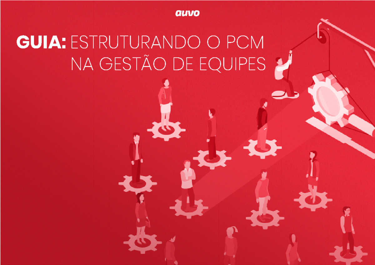 Guia estruturando o PCM - GUIA: ESTRUTURANDO O PCM NA GEST√O DE EQUIPES _ SUM¡RIO I n t r o d u ...