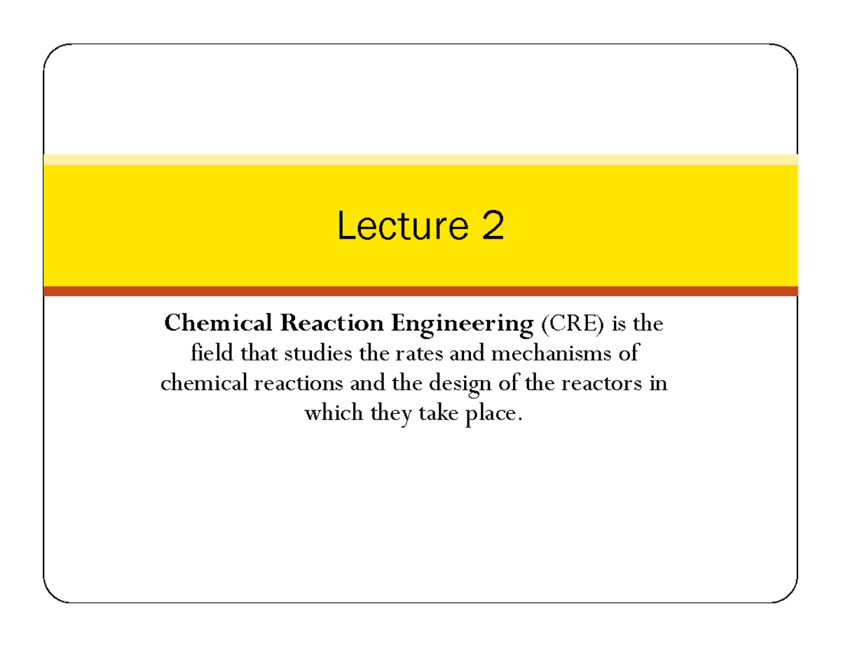 Lecture 02 Mole balance and reactor sizing - Chemical Reaction Engineering - Studocu