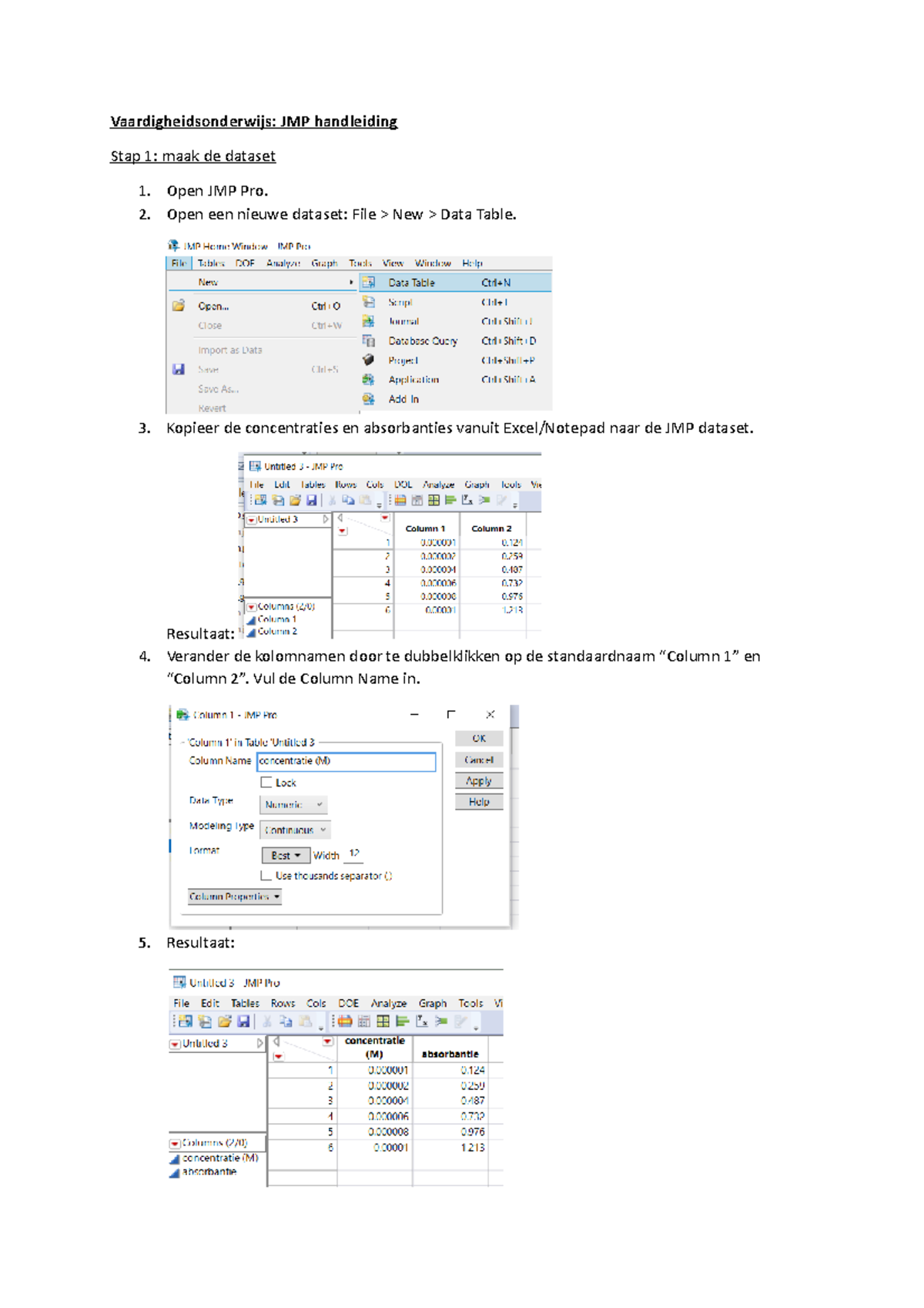 JMP handleiding - Vaardigheidsonderwijs: JMP handleiding Stap 1: maak ...