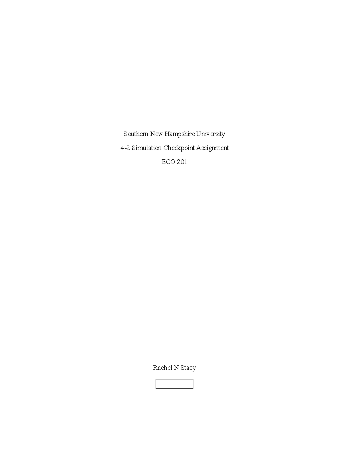 ECO201 4-2 Simulation Checkpoint Assignment - Rachel N Stacy Southern New Hampshire University 4 ...