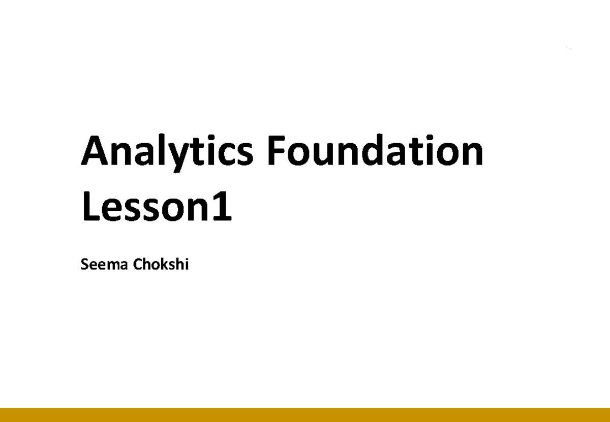 Session 1 Part1 Slides Introduction Term2 2020-21 - Analytics ...