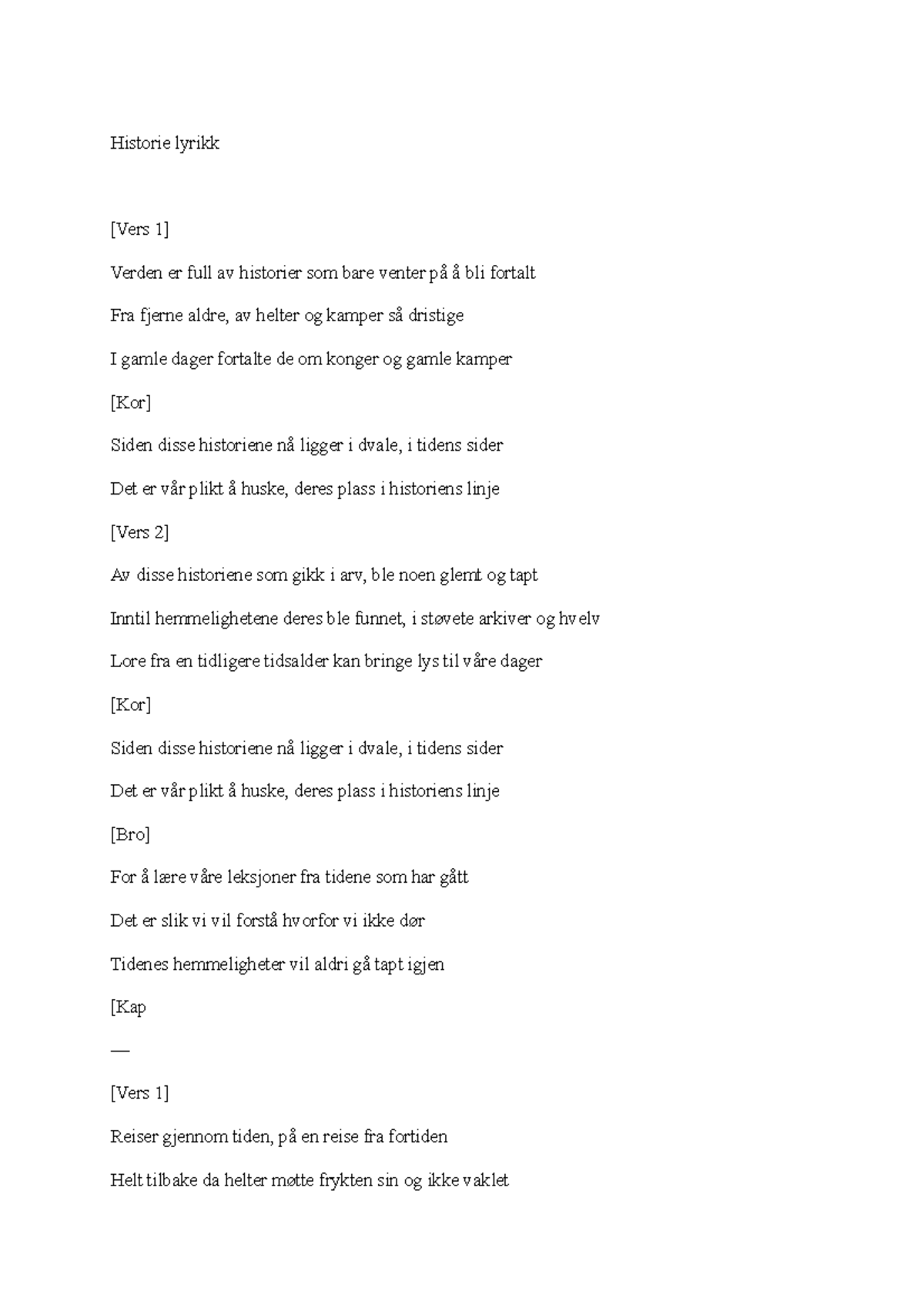 Historie lyrikk - Historie lyrikk [Vers 1] Verden er full av historier ...