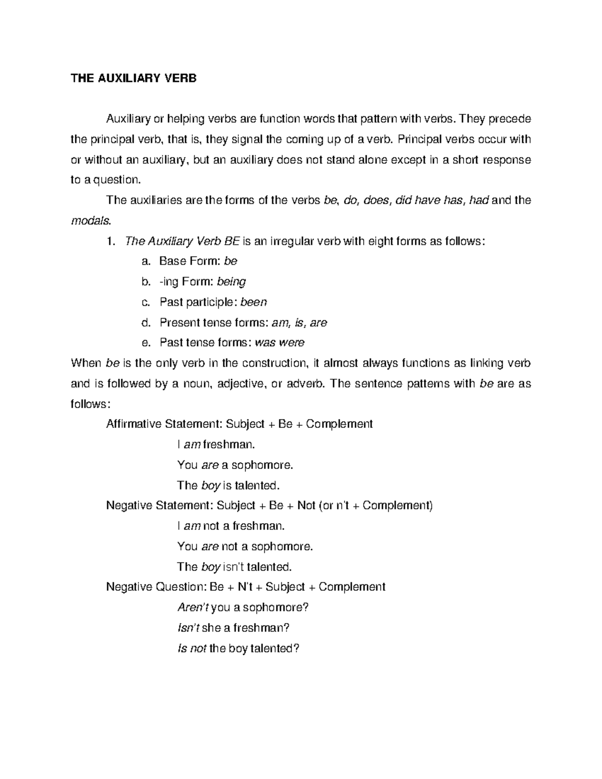 The Auxiliary Verb THE AUXILIARY VERB Auxiliary Or Helping Verbs Are