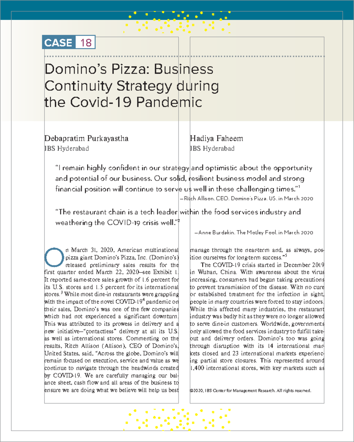 Case Study Domino Pizza - manage through the near-term and, as always, pos- ition ourselves for ...