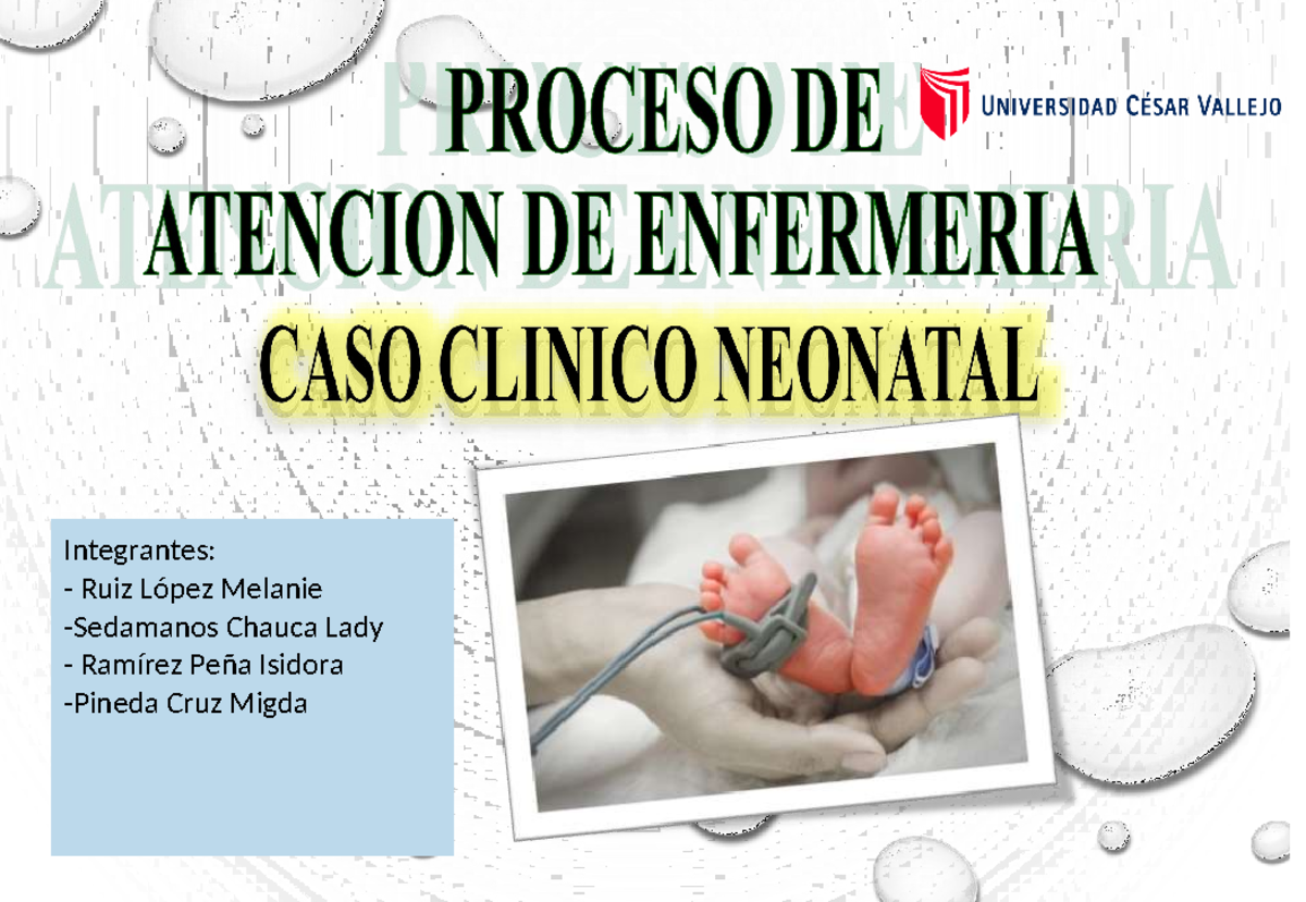CASO Clinico Neonato Problema Respiratorio - Integrantes: Ruiz López ...