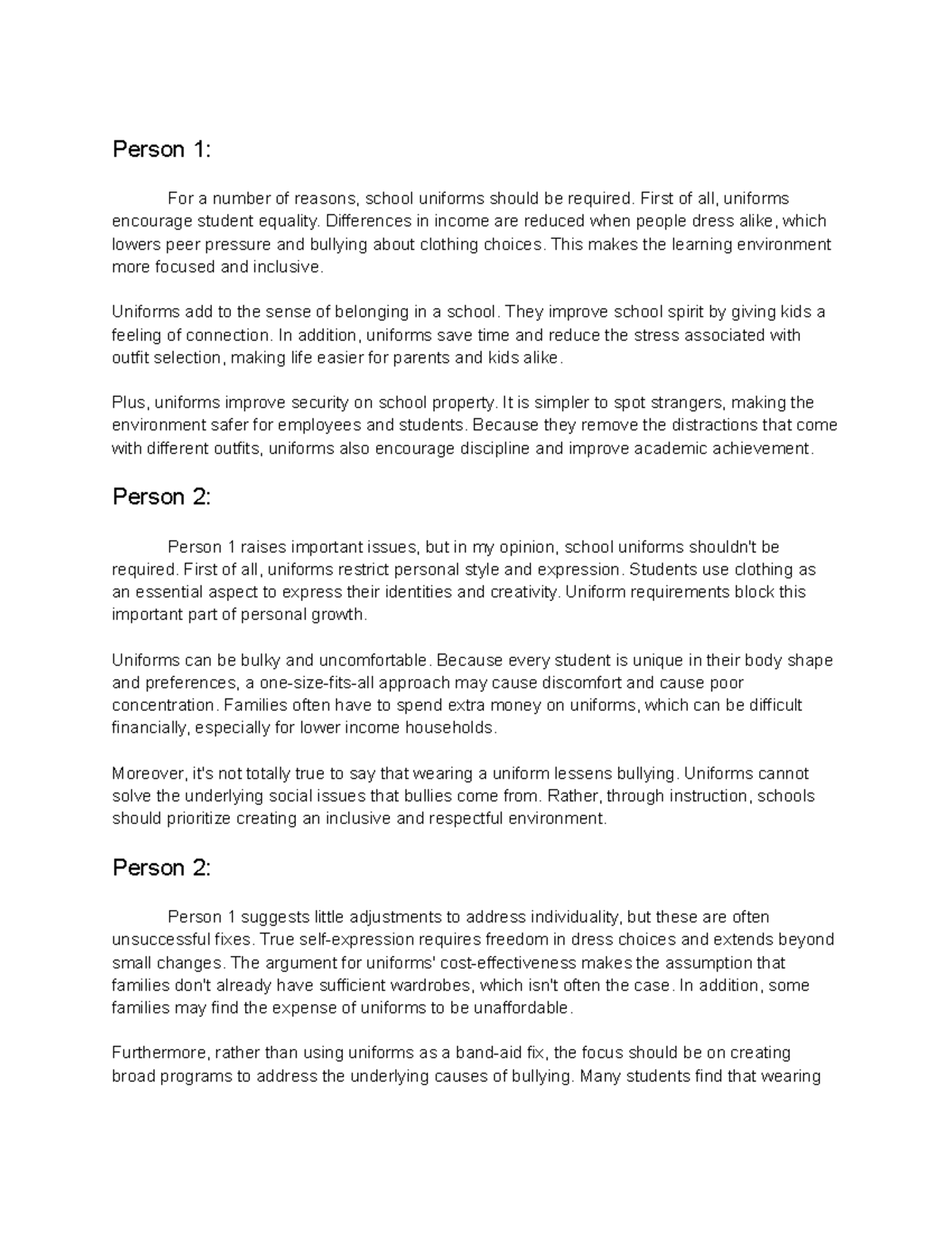 Debate - Person 1: For a number of reasons, school uniforms should be ...