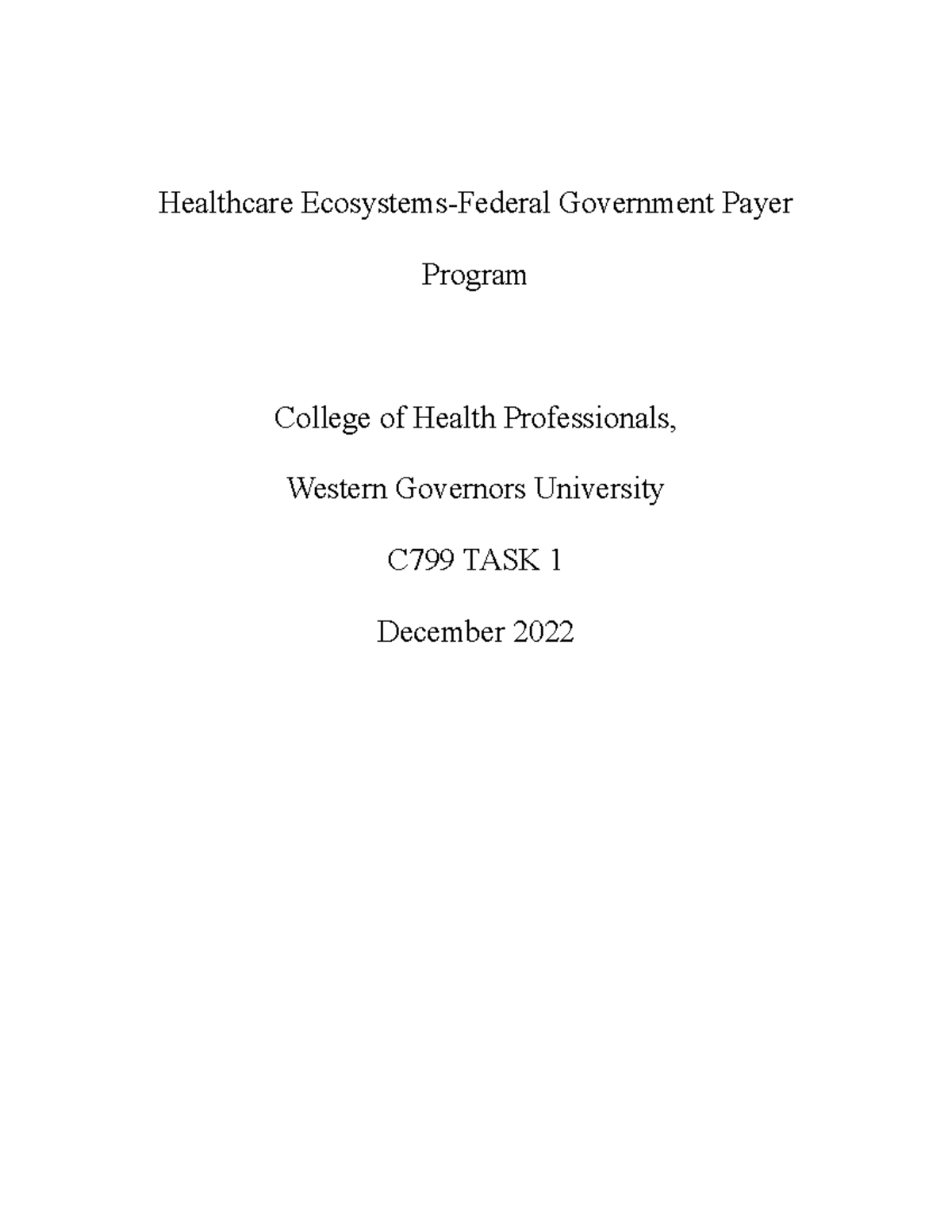 C799 TASK 1 Paper - draft - Healthcare Ecosystems-Federal Government ...