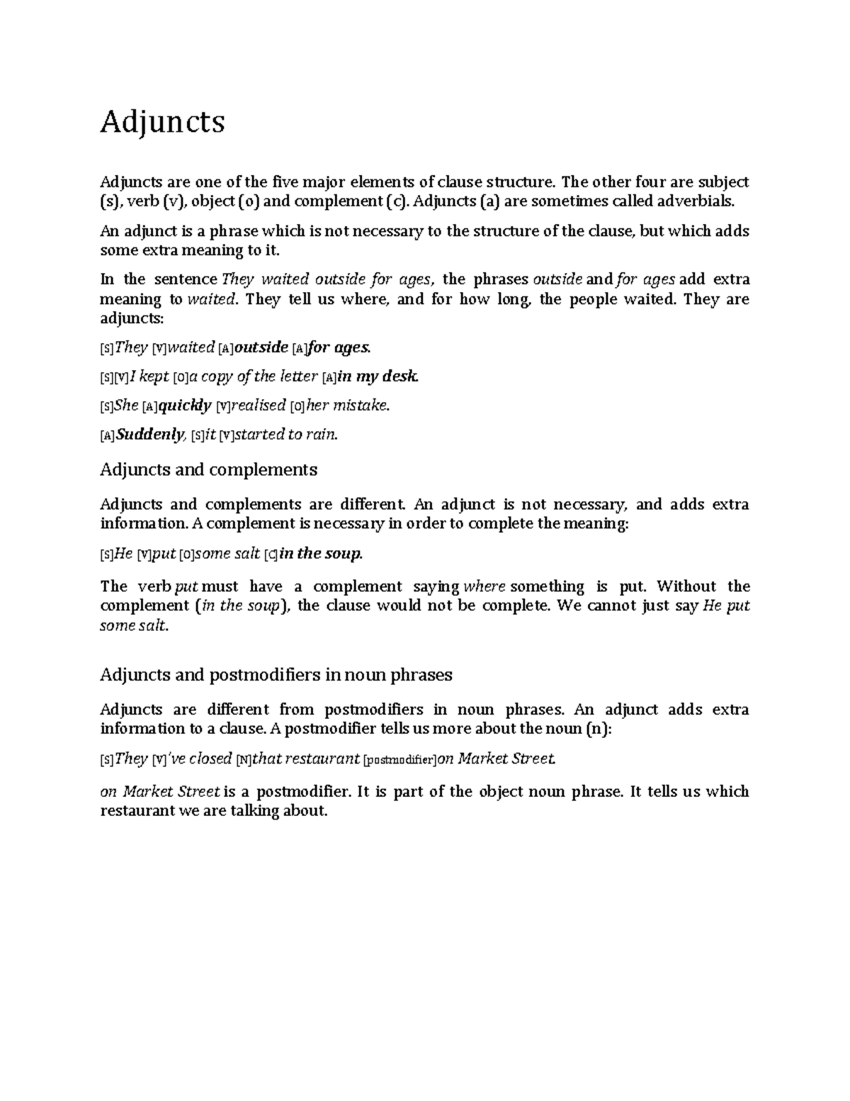 Adjuncts - Basics knowledge - Adjuncts Adjuncts are one of the five major elements of clause ...