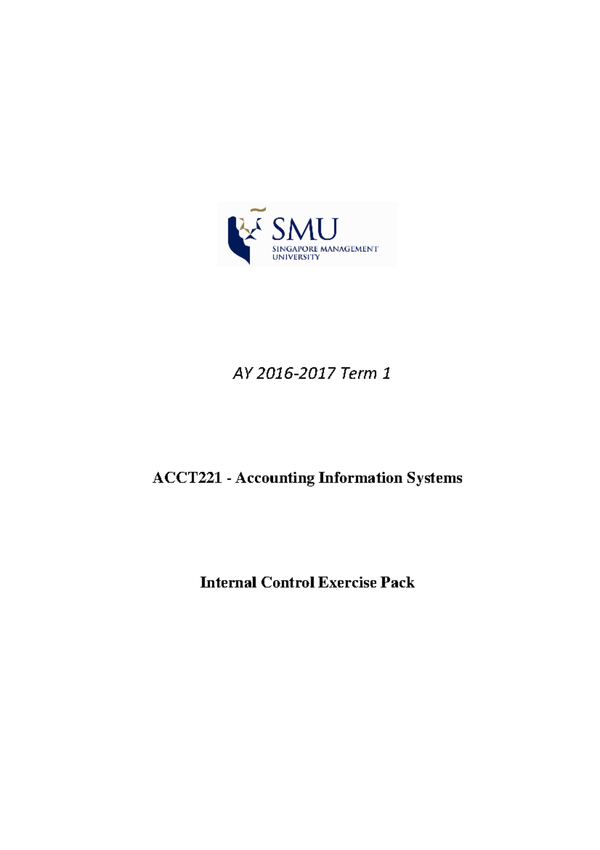 AIS S08 Internal Control Exercise Pack - AY 2016-2017 Term 1 ACCT221 ...