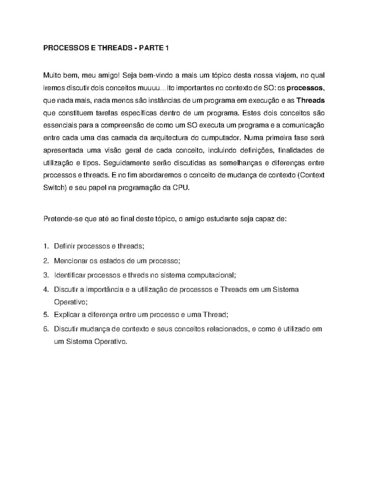 Gestao DE Processos E Threads - PROCESSOS E THREADS - PARTE 1 Muito bem, meu amigo! Seja bem ...