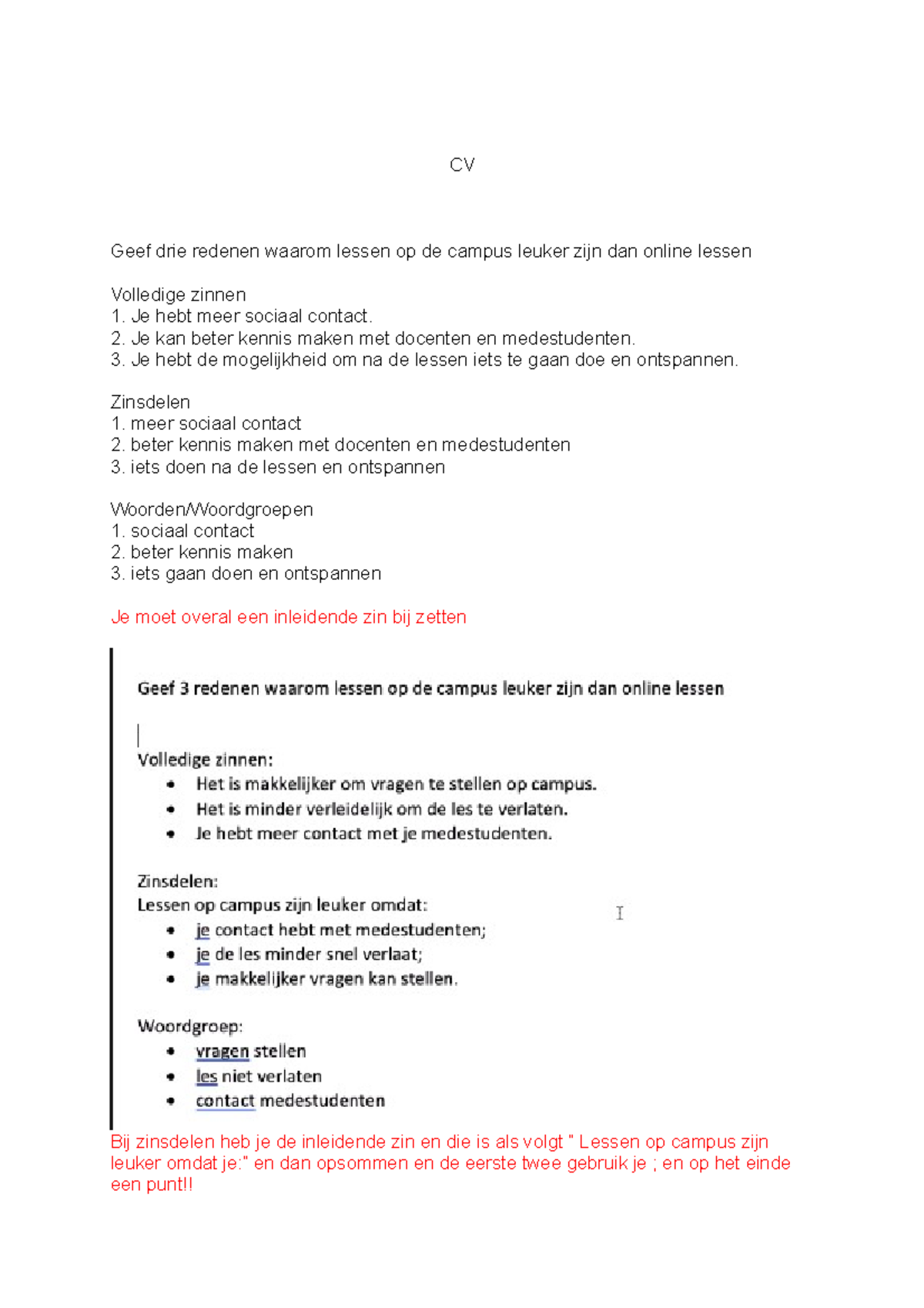 Opsommen - CV Geef drie redenen waarom lessen op de campus leuker zijn ...