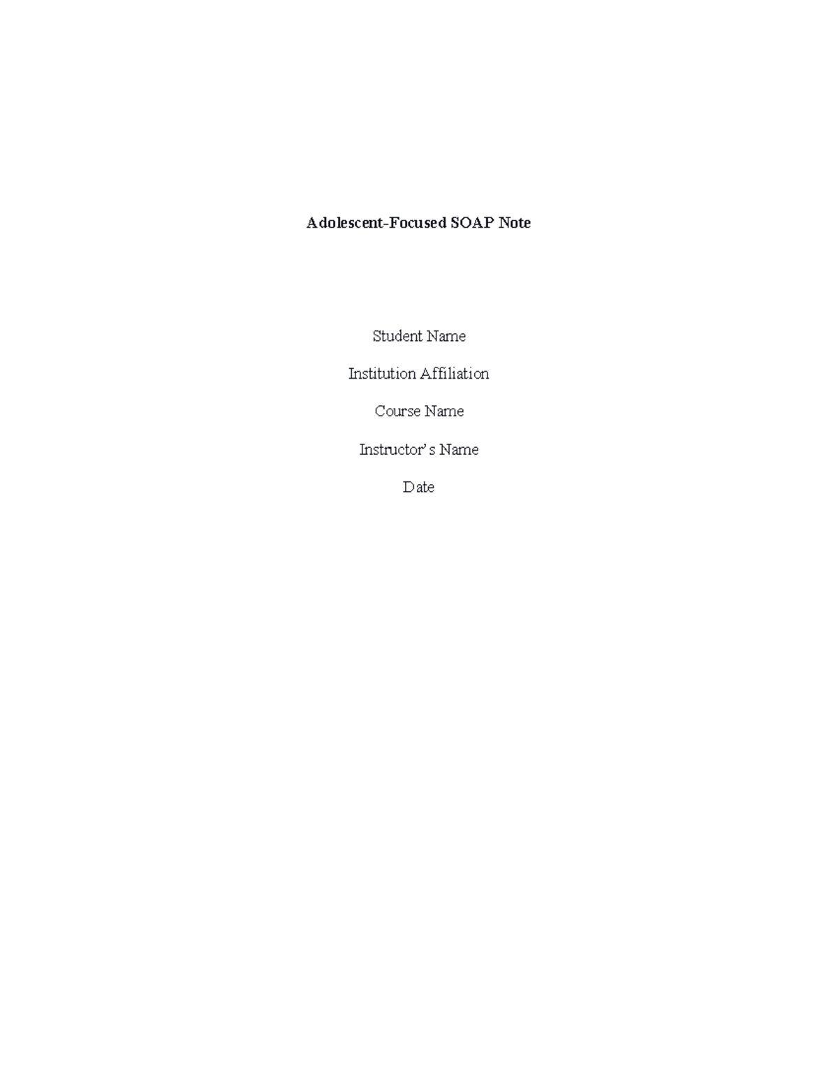 Adolescent Focused SOAP Note - Adolescent-Focused SOAP Note Student ...