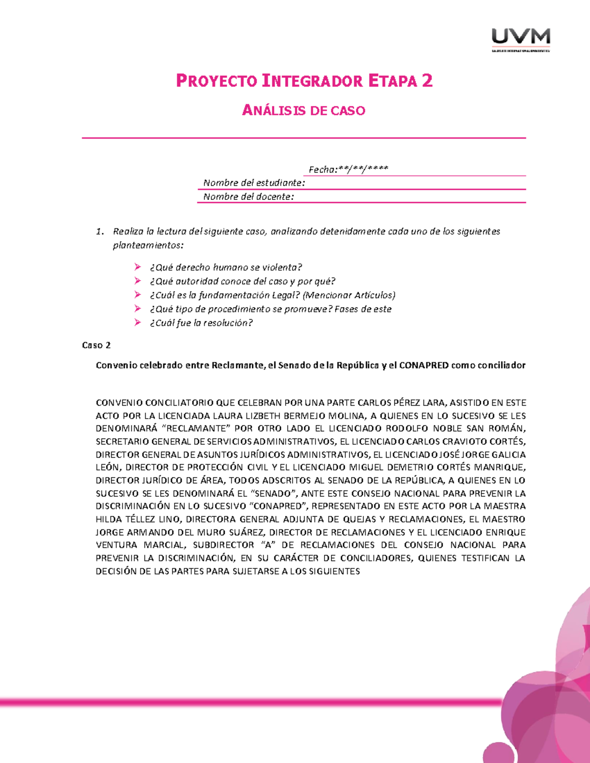 Proyecto Integrador Etapa 2 - PROYECTO INTEGRADOR ETAPA 2 ANÁLISIS DE CASO Fecha://**** Nombre ...